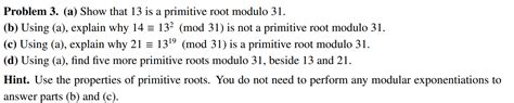 Solved Problem A Show That Is A Primitive Root Chegg