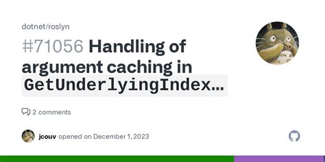 Handling Of Argument Caching In `getunderlyingindexerorsliceaccess` Is