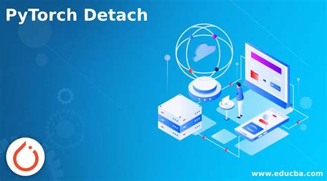 Pytorch Detach A Compelete Guide On Pytorch Detach