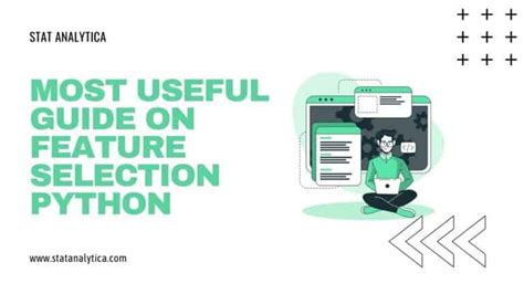 Most Useful Guide On Feature Selection Python Statanalytica