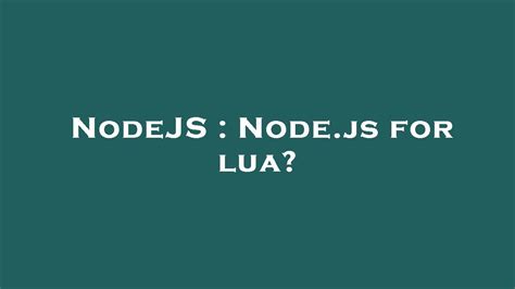 Nodejs Nodejs For Lua Youtube