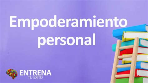 Empoderamiento Personal Descubre Y Toma El Control