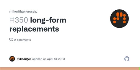Long Form Replacements · Issue 350 · Mikedilgergossip · Github