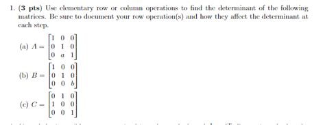 solved 3 pts use elementary row or column operations to