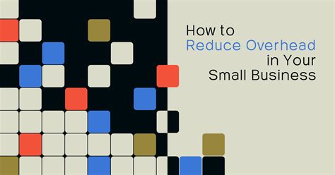 How To Reduce Overhead In Your Small Business When I Work