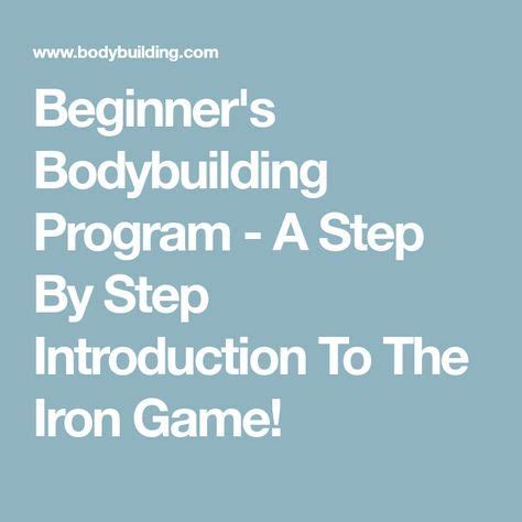 Beginner S Bodybuilding Program A Step By Step Introduction To The
