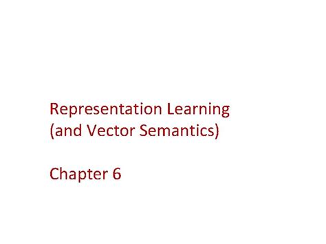 representation learning and vector semantics chapter 6 logistic