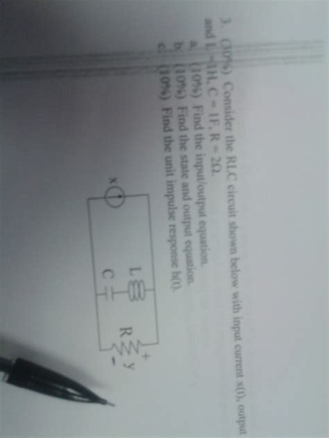Solved 3、 30 Consider The Rlc Circuit Shown Below With