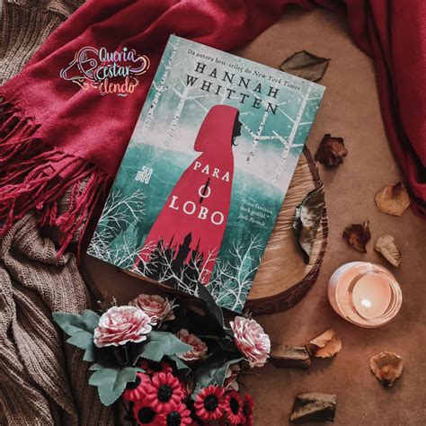 Resenha Para O Lobo Hannah Whitten Queria Estar Lendo