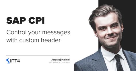 Sap Cpi Control Your Messages With Custom Header Int4