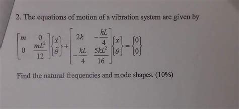 solved 2 the equations of motion of a vibration system are