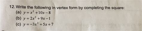 Solved Write The Following In Vertex Form By Completing Chegg