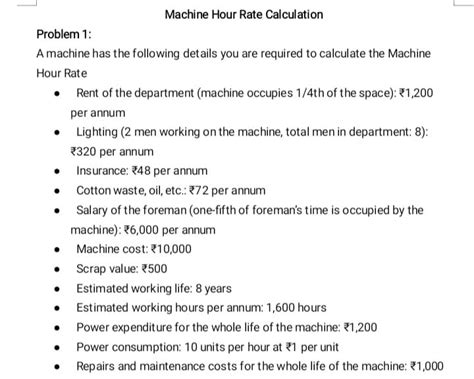 Machine Hour Rate Calculation Problem A Machine Has The Following Deta
