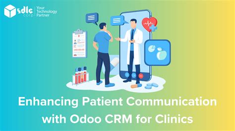 Enhancing Patient Communication With Odoo Crm For Clinics Sdlc Corp