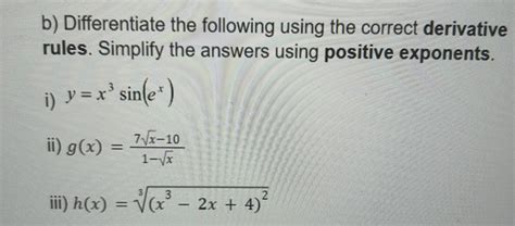 Solved B Differentiate The Following Using The Correct Chegg