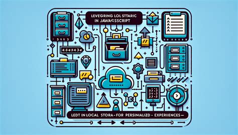 leveraging local storage in javascript for personalized experiences web crafting code