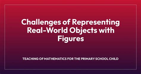 Challenges Of Representing Real World Objects With Figures • Deled Institute