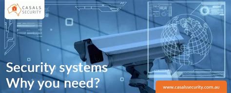 Security Systems Why You Need Them Now Casals Security