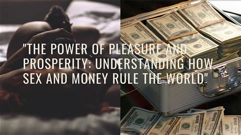 The Power Of Pleasure And Prosperity Understanding How Sex And Money Rule The World By Yamuna