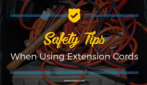 Extension Cords Usage Safety Tips Wire Craft Electric
