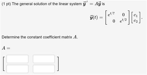 Solved The General Solution Of The Linear System Vec T