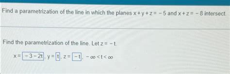 solved find a parametrization of the line in which the