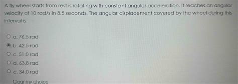 Solved A Fly Wheel Starts From Rest Is Rotating With Constant Angular