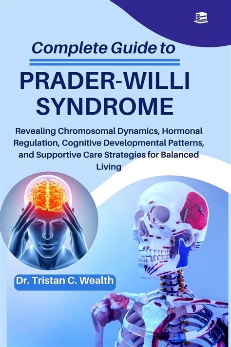 Complete Guide To Prader Willi Syndrome A Book By Dr Tristan C Wealth