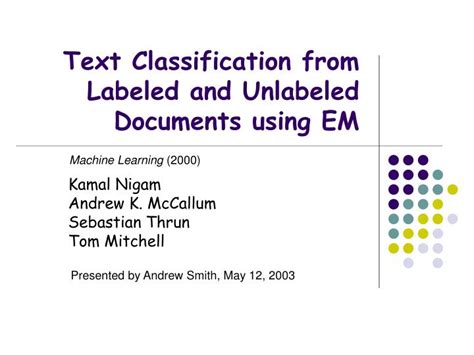 Ppt Text Classification From Labeled And Unlabeled Documents Using Em Powerpoint Presentation