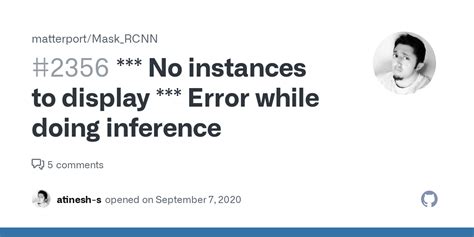 No Instances To Display Error While Doing Inference · Issue 2356 · Matterportmaskrcnn