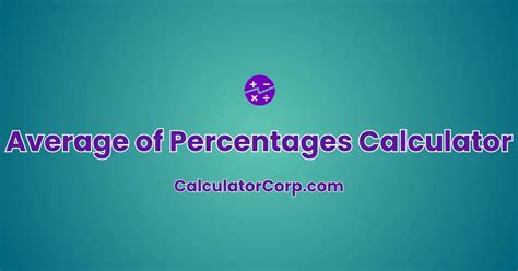 Average Of Percentages Calculator Find The Mean Of Multiple Percentage Values