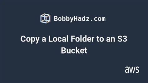 Copy A Local Folder To An S3 Bucket Bobbyhadz