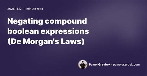 Negating Compound Boolean Expressions De Morgans Laws