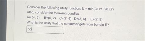 solved consider the following utility function