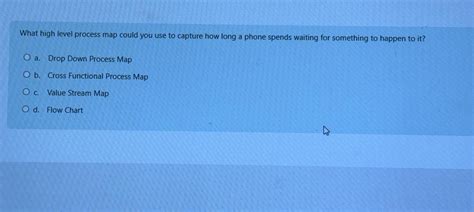 Solved What High Level Process Map Could You Use To Capture Chegg Com
