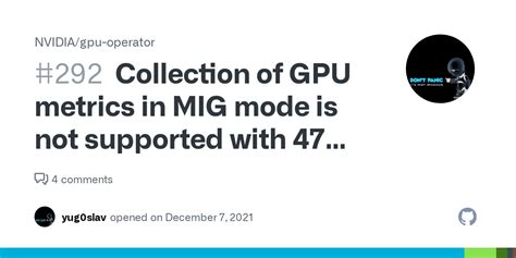 Collection Of Gpu Metrics In Mig Mode Is Not Supported With 470 Drivers · Issue 292 · Nvidia