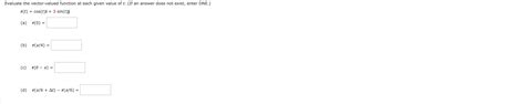 solved evaluate the vector valued function at each given