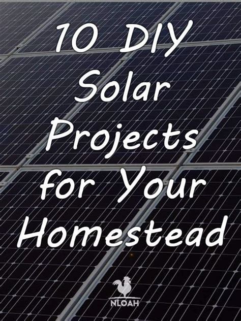 DIY Solar Projects To Try On Weekends New Life On A Homestead