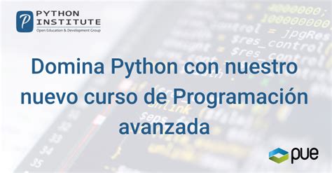 Domina Python Con Nuestro Nuevo Curso De Programación Avanzada