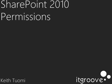 Ppt Sharepoint 2010 Permissions Powerpoint Presentation Free Download Id2625802