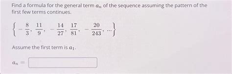 Solved Find A Formula For The General Term An Of The Chegg Com