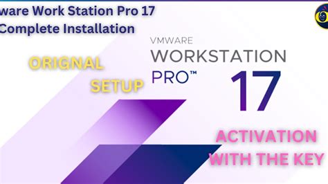 Vmware Pro 17 Installation And Activation With Your Key Vmware Pro 17