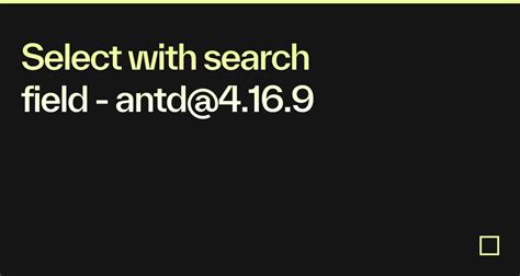 Select With Search Field Antd4169 Codesandbox