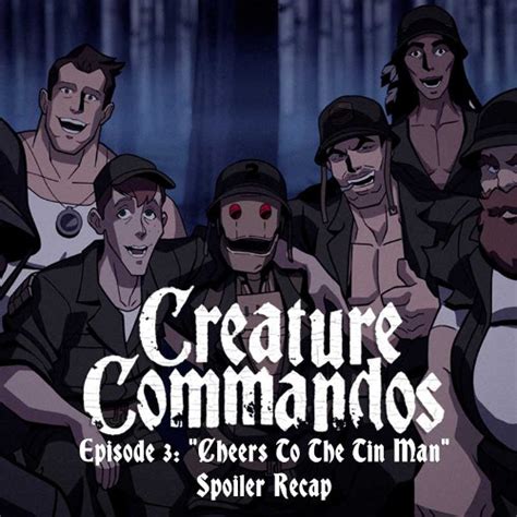 Stream Episode Creature Commandos Episode Cheers To The Tin Man Spoiler Recap By Comic