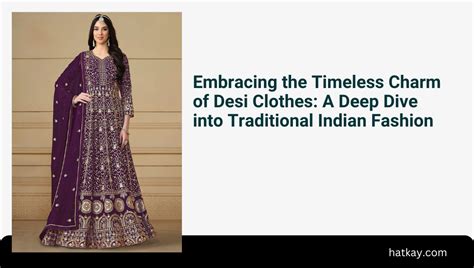 Desi Delights Navigating Traditional Indian Fashion