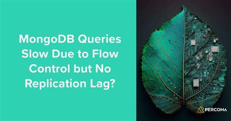 Have You Ever Encountered Your Mongodb Queries Delayed By Flow Control