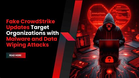 Fake Crowdstrike Updates Target Organizations With Malware And Data