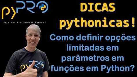Como definir opções limitadas em parâmetros de funções em Python Dicas Pythonicas Projeto