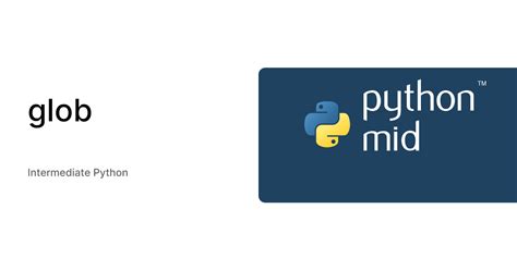 Glob Intermediate Python
