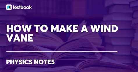How To Make A Wind Vane Model Project Procedure Working Uses